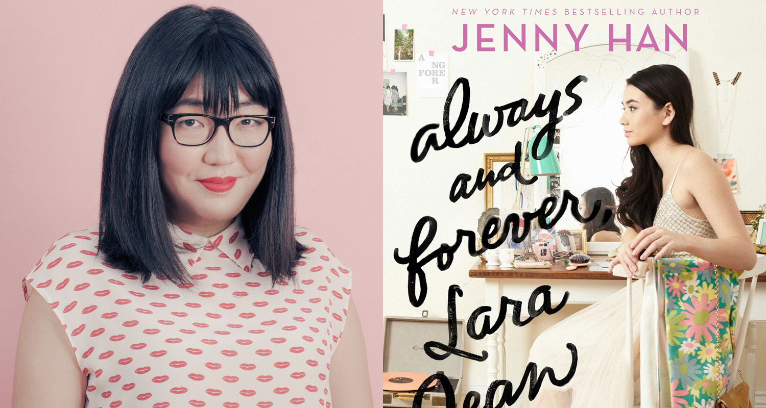 ‘Always and Forever, Lara Jean’ Author Jenny Han Talks Bringing Her ...