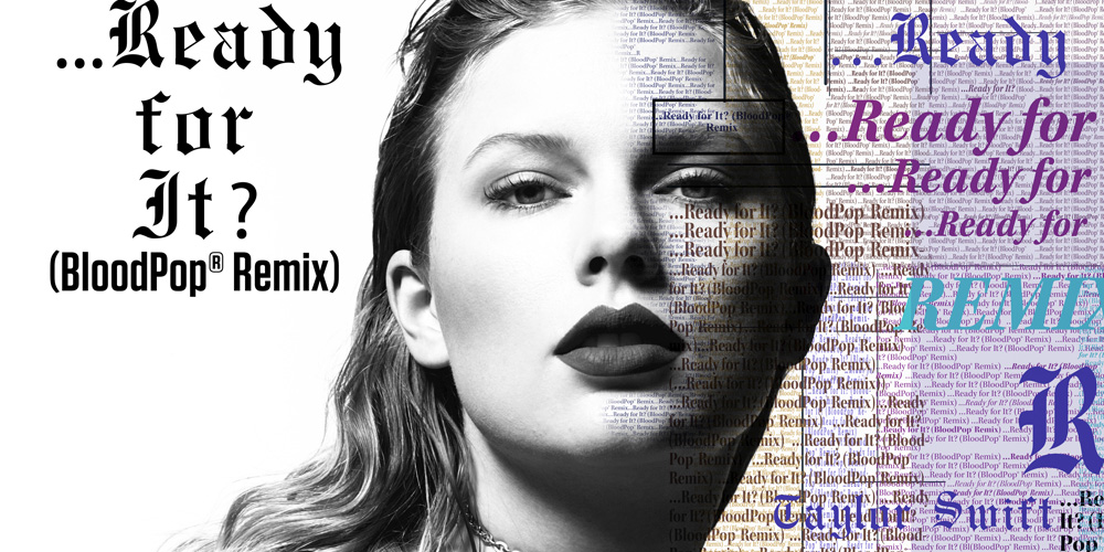 Taylor Swift Shares Bloodpop Remix of ‘…Ready For It?’ – Listen ...