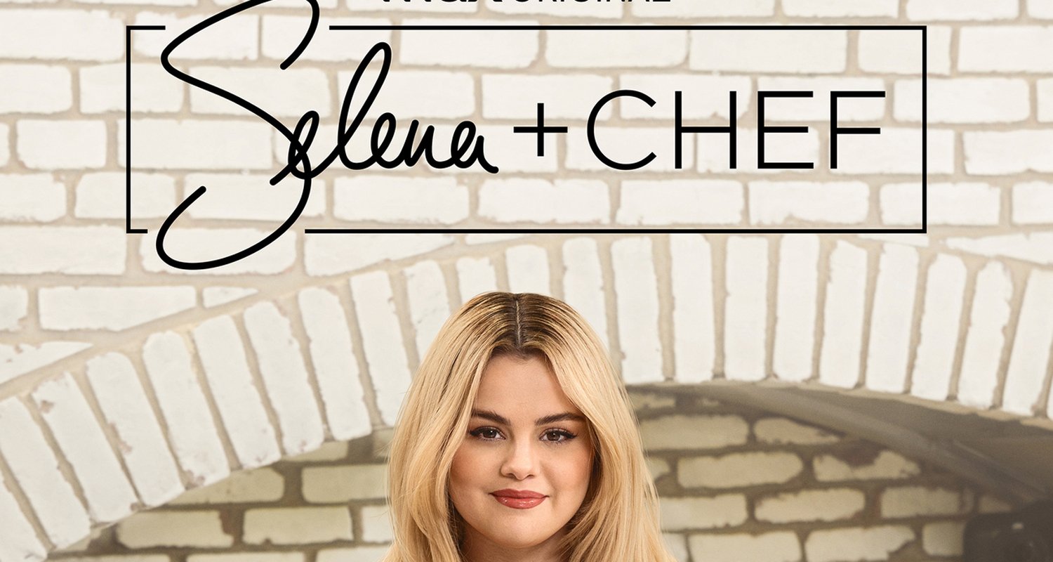 Selena Gomez’s Cooking Series ‘Selena + Chef’ Gets Renewed For Season 4 ...