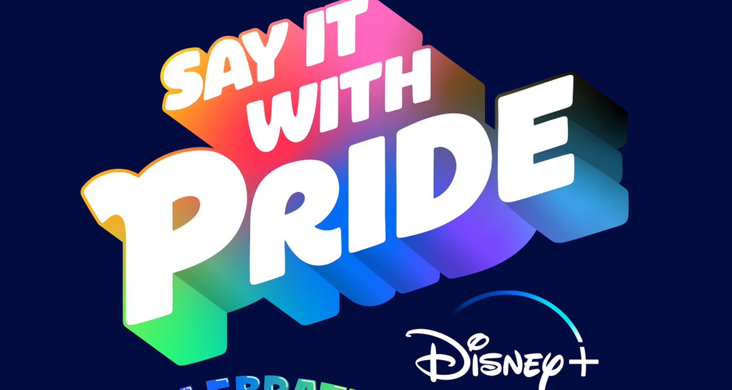 Disney+ to End Pride Month with ‘Say it With Pride’ Celebration Special ...